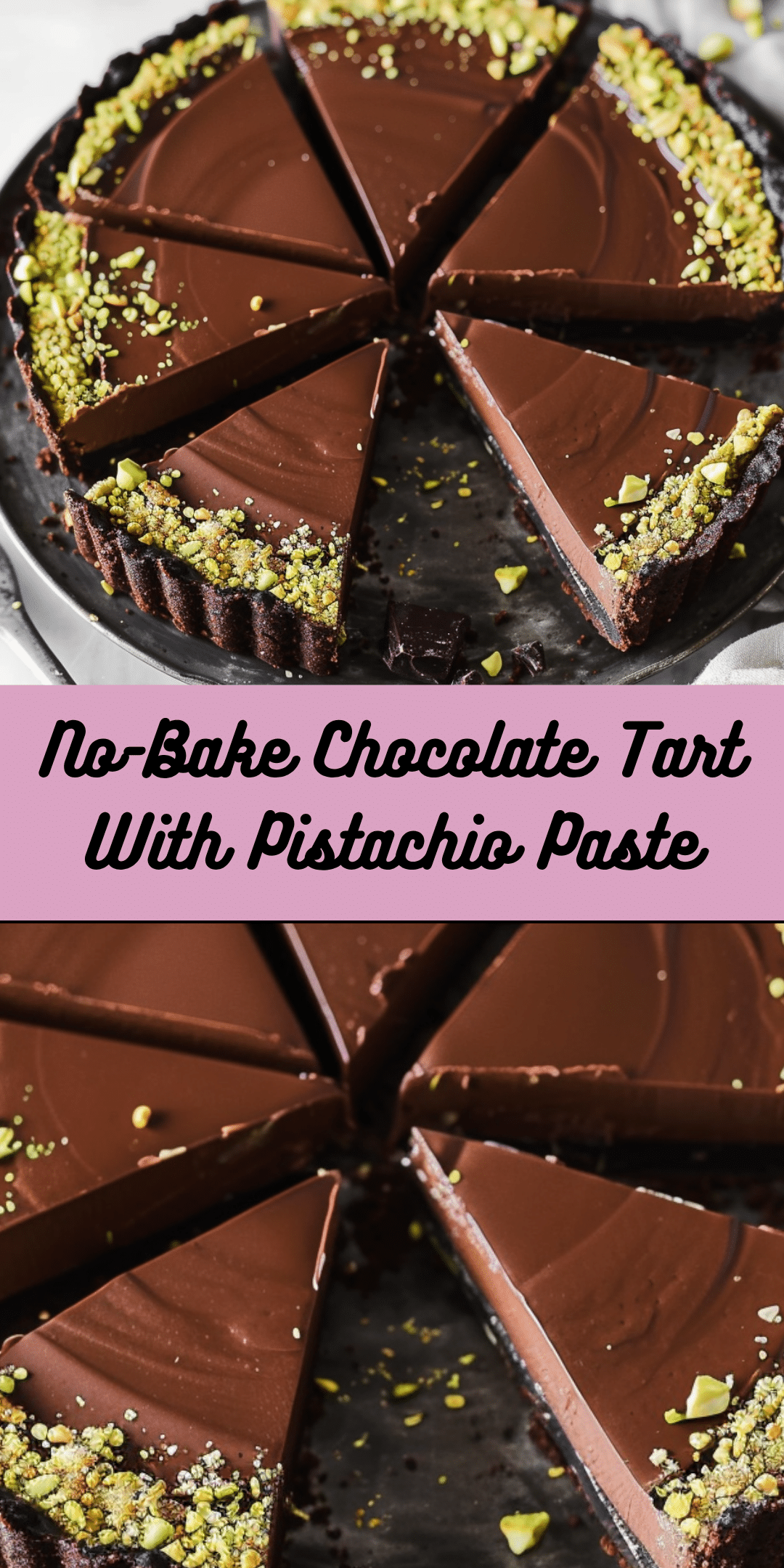 No-Bake Chocolate Tart With Pistachio Paste - Cooking With Blog