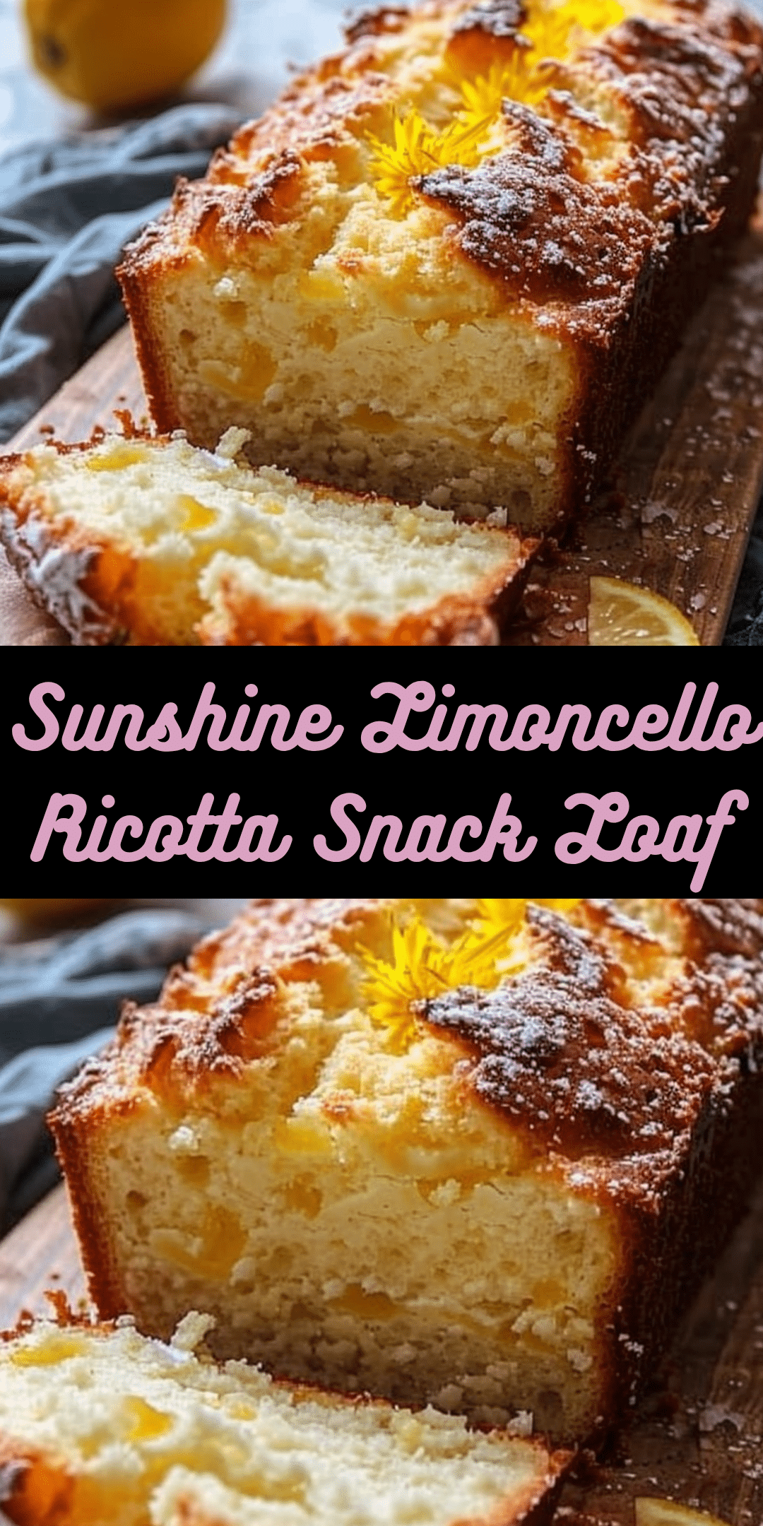 Sunshine Limoncello Ricotta Snack Loaf - Cooking With Blog
